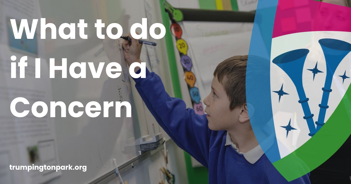 What to do if I Have a Concern | Trumpington Park Primary School